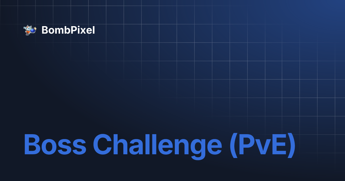 Boss Challenge (PvE) | BombPixel